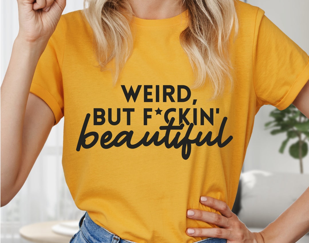 Weird but Beautiful SVG PNG PDF Eps Jpg, Weird Svg, Strange Svg ...