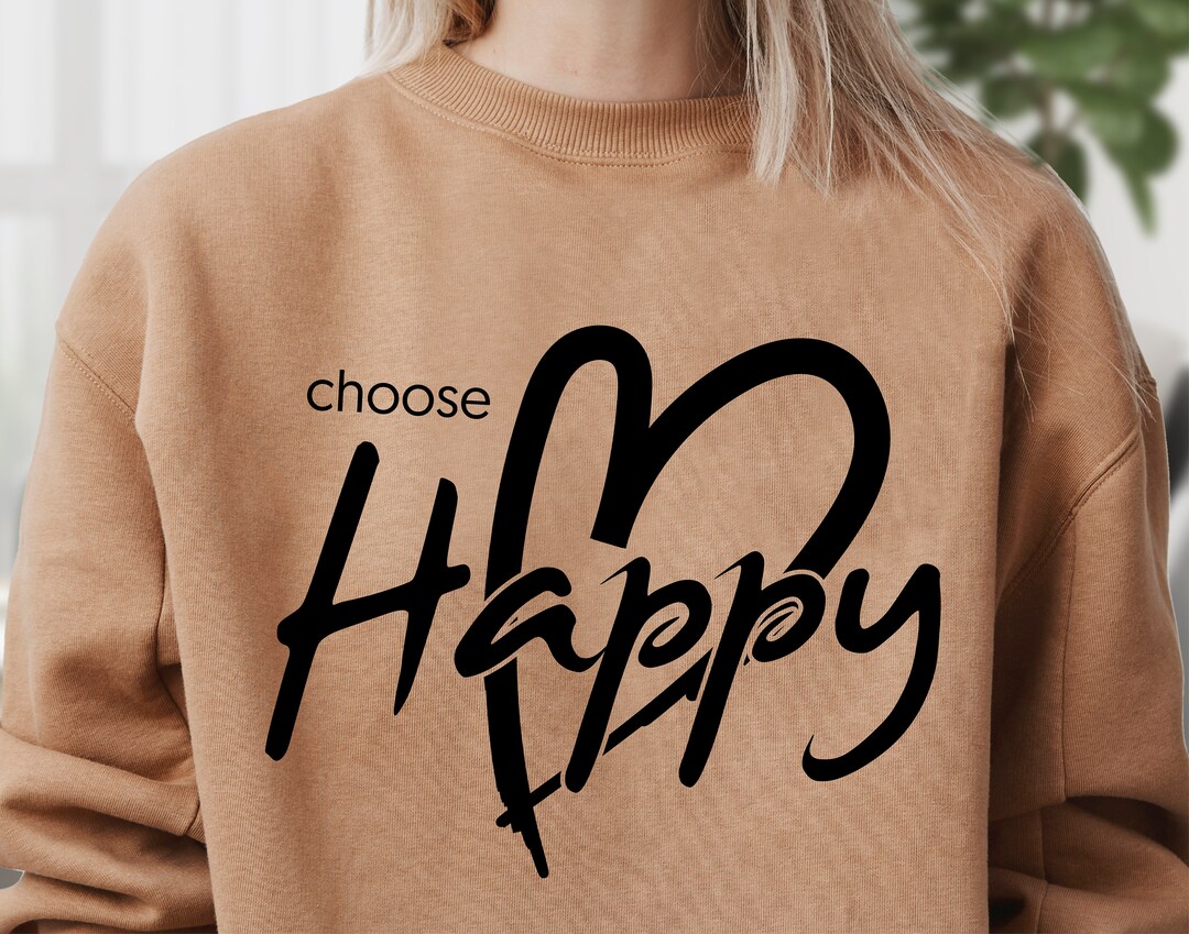 Choose Happy SVG PNG PDF, Happy Face Svg, Inspirational Svg, Positive ...