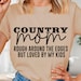 Country Mom Svg Png Pdf Jpg Eps, Small Town Girl Svg, Country Girl Svg ...