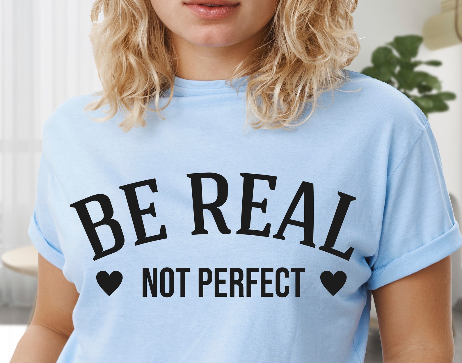 Be Real Not Perfect SVG PNG PDF, Worthy Svg, Inspirational Quote Svg ...