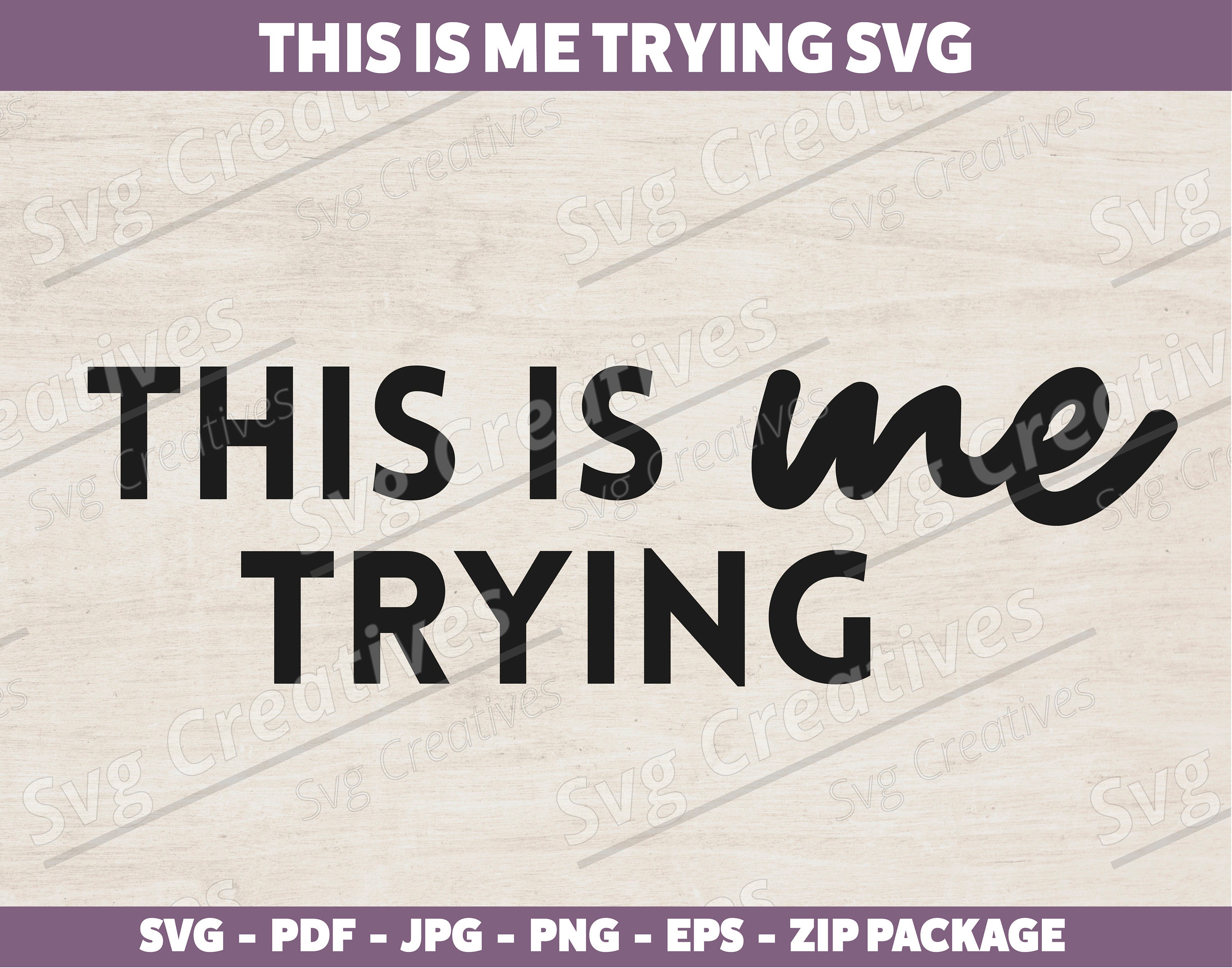 This is Me Trying SVG PNG PDF Eps Jpg, Trying Svg, Chances Svg ...