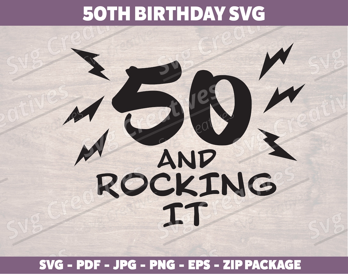 50 and Rocking It Svg Png Pdf, 50th Birthday Svg, Its My Birthday Svg ...