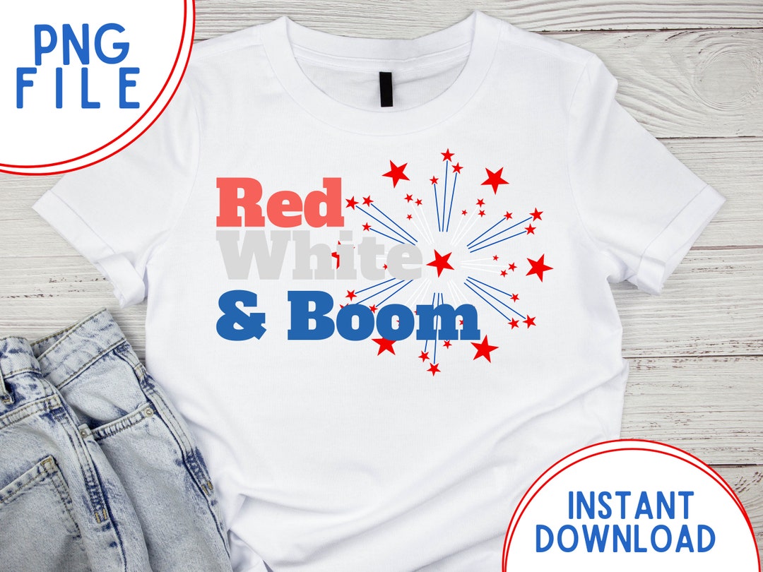 Red White and Boom 4th of July Fireworks PNG, Kids T-shirt Design ...