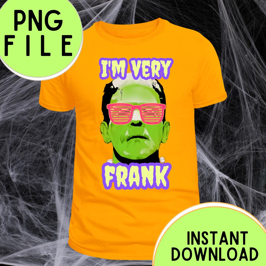 I'm Very Frank PNG: Punny Halloween Frankenstein Design (instant ...