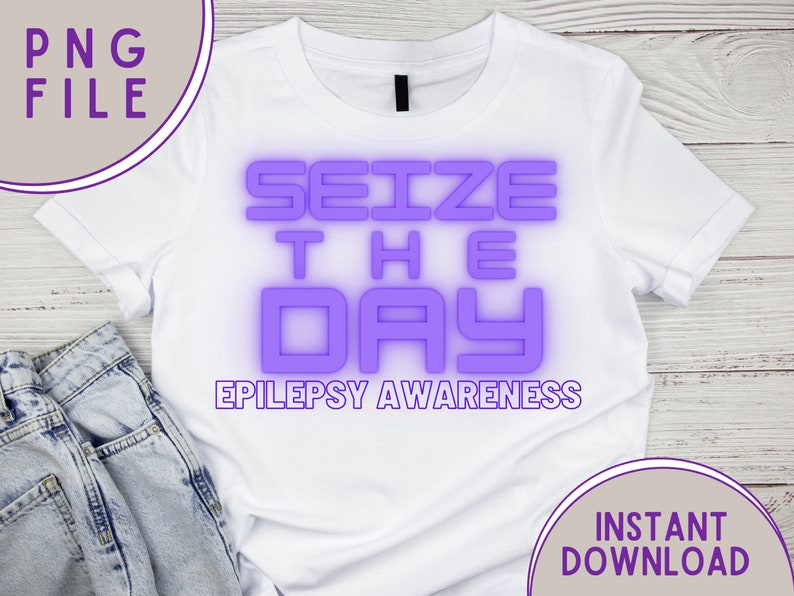 Seize the Day Epilepsy Awareness PNG - Neon Purple (digital File) - Etsy