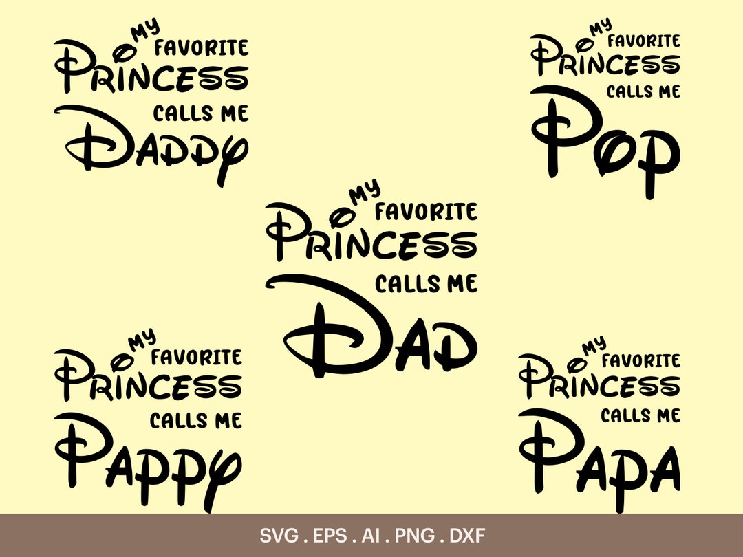 My Favorite Princess Calls Me Dad SVG, Calls Me Papa Svg, Calls Me ...