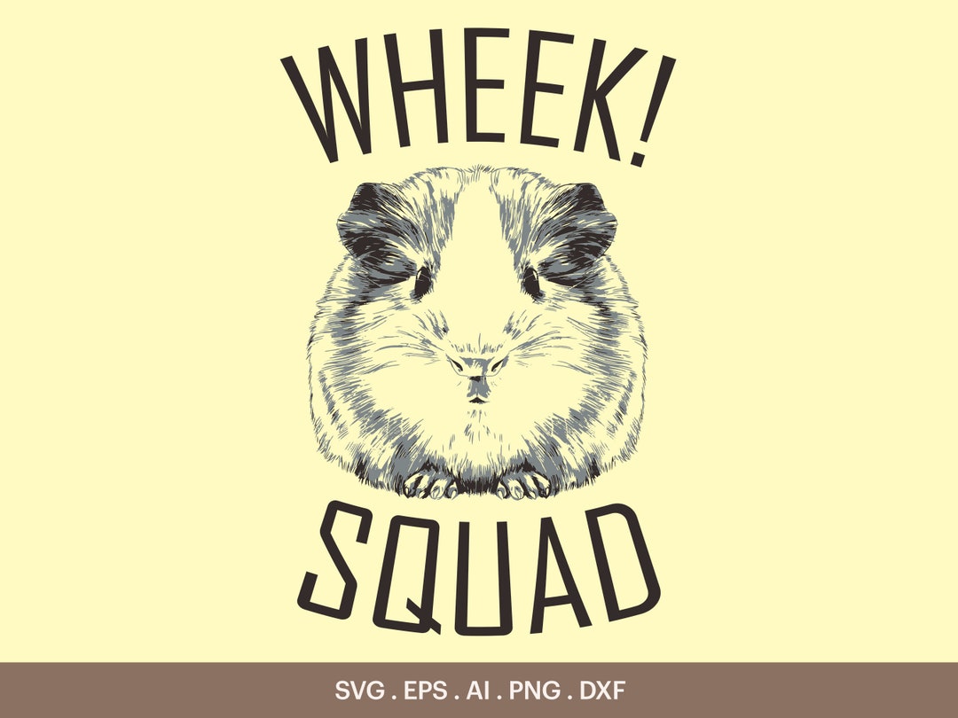 Wheek Squad SVG, Guinea Pig Design Svg, Guinea Pig Pets T-shirt Svg ...