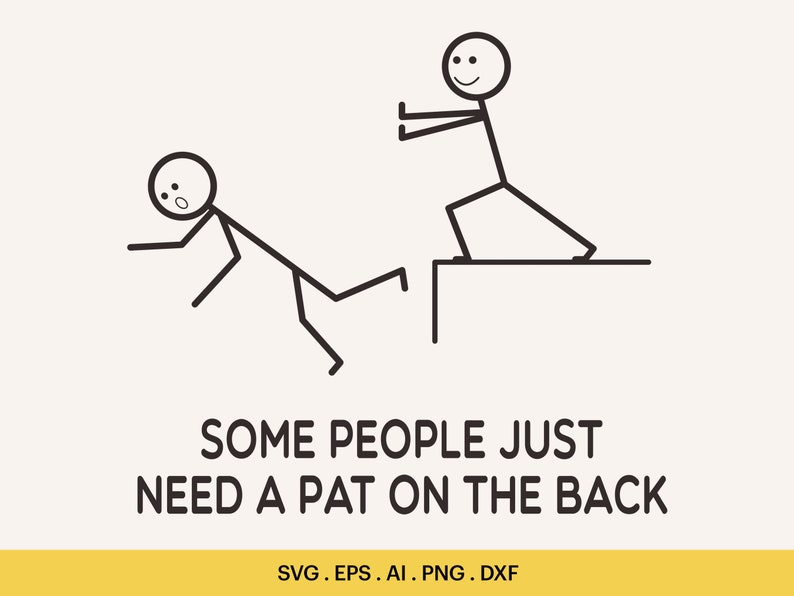 Some People Just Need A Pat on the Back Svg Stickman Funny - Etsy