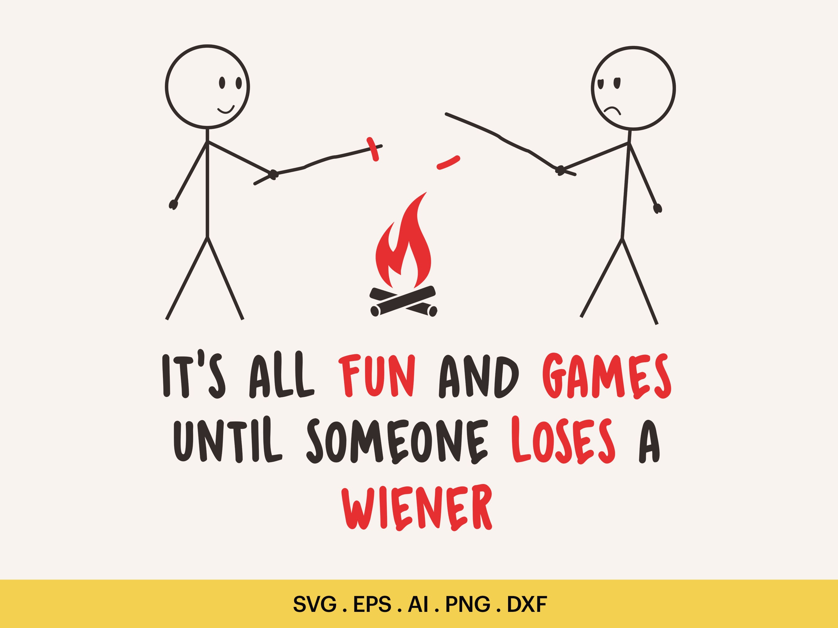 It's All Fun and Games Until Someone Loses A Wiener Svg, Stickman Funny ...