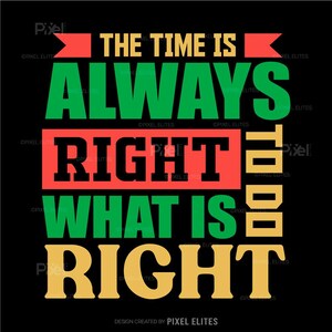 The Time is Always Right to Do What is Right SVG Cut File MLK Quote T ...