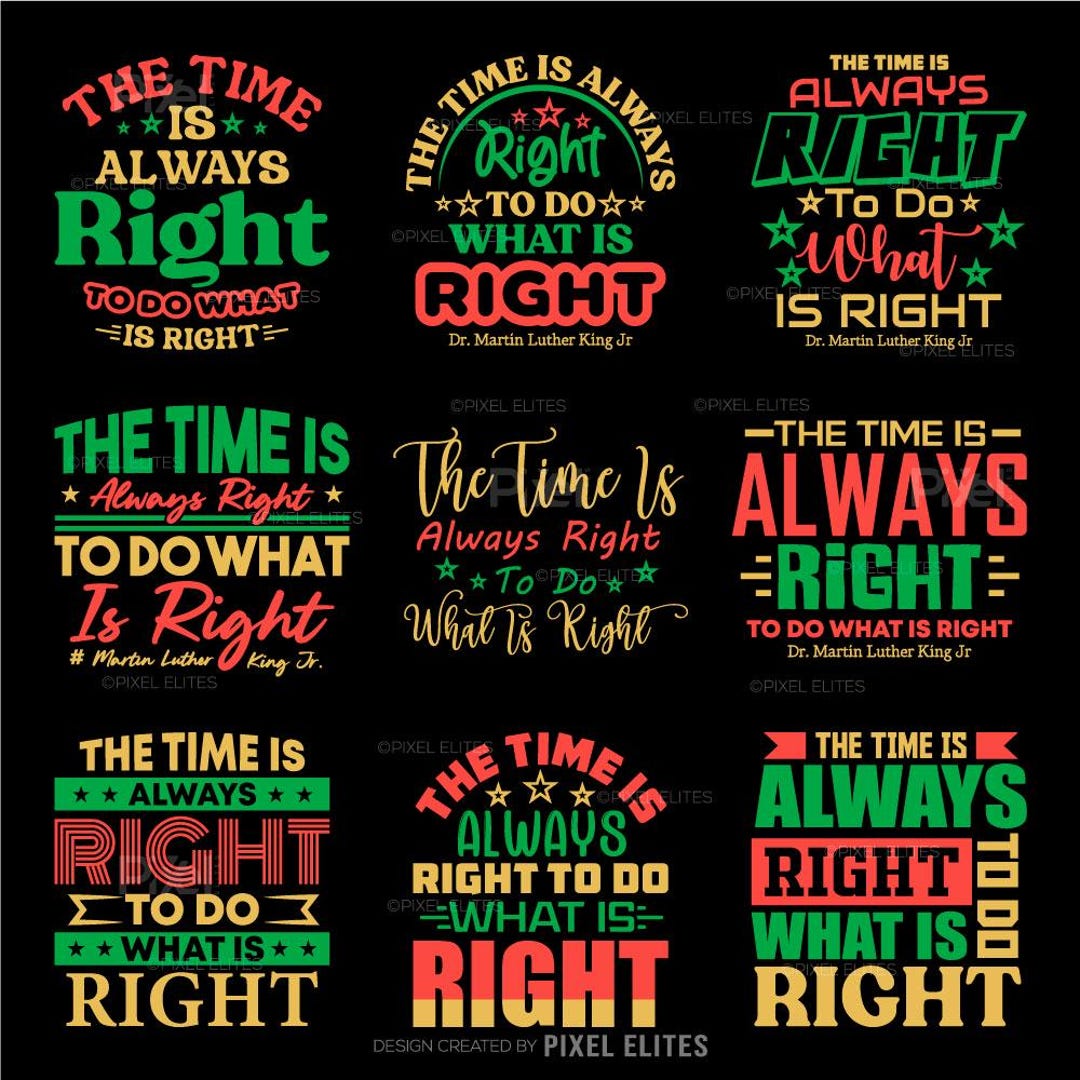 The Time is Always Right to Do What is Right SVG Cut File MLK Quote T ...