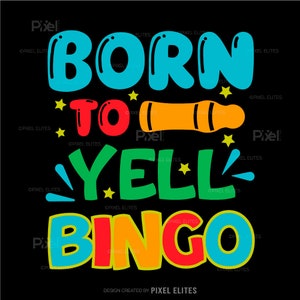 Born to Yell Bingo SVG Bingo Game Bundle Crazy Bingo Gifts Bingo Quotes ...