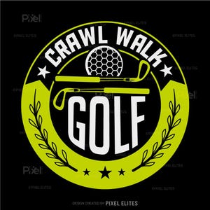 Crawl Walk Golf SVG Cut Files | T-shirt Design & Disc Golf Art for Golf ...