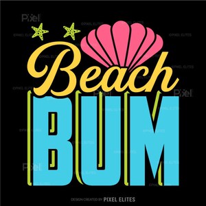 Beach Bum SVG Cut Files – Beach Life T-shirt Design, Vacation on Beach ...
