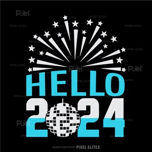 Hello 2024 SVG Happy New Year 2024 Tshirt Bundle Welcome 2024 New Year ...