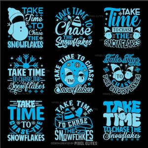 Take Time to Chase the Snowflakes SVG Cut Files for Cricut - T-shirt ...