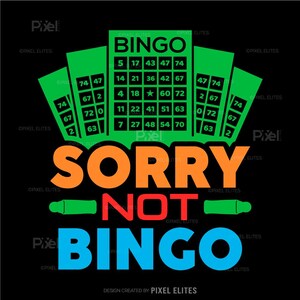 Sorry Not Bingo SVG Bingo Game Bundle Crazy Bingo Gifts Bingo Quotes ...