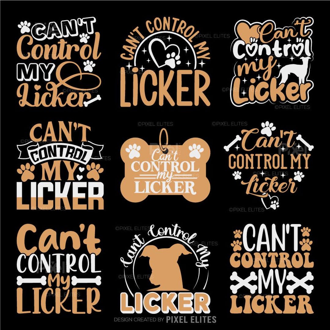 Can't Control My Licker SVG Cut Files – Dog Mom T-shirt Design, Puppy ...