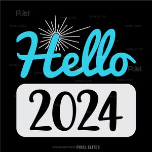 Hello 2024 SVG Happy New Year 2024 Tshirt Bundle Welcome 2024 New Year ...