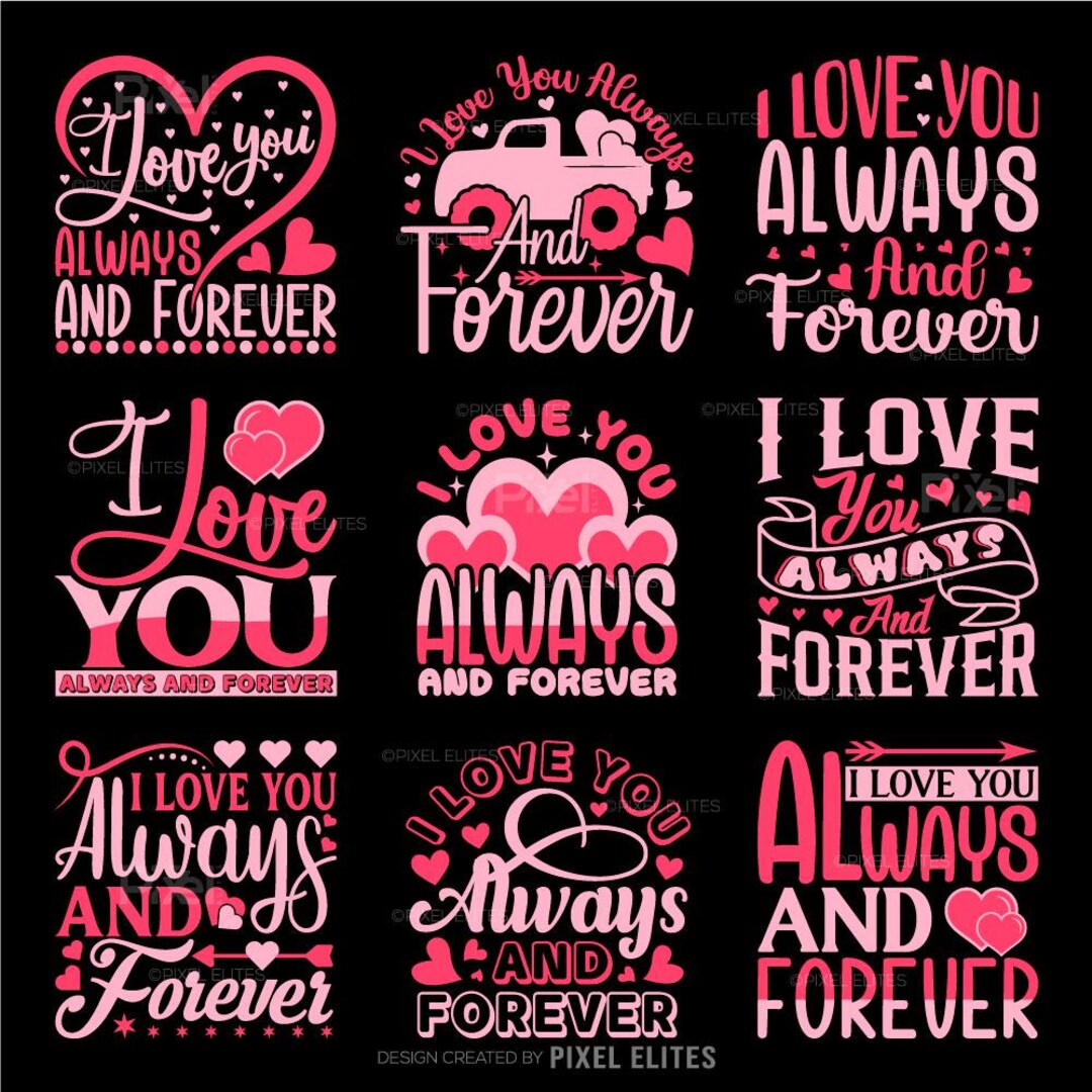 I Love You Always and Forever SVG Cut Files – Valentine's Day T-shirt ...