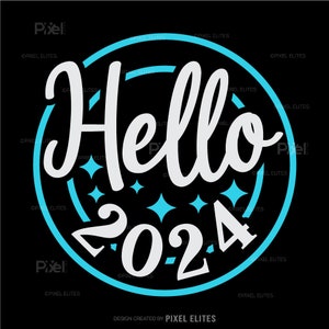Hello 2024 SVG Happy New Year 2024 Tshirt Bundle Welcome 2024 New Year ...