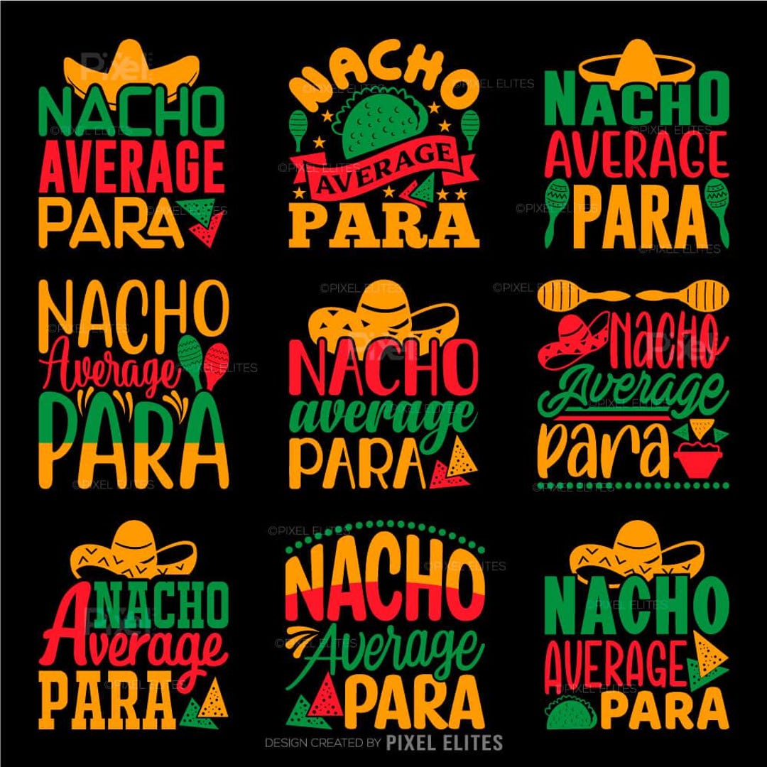 Nacho Average Party SVG Cut Files - Fiesta Design for T-shirts, Maracas ...