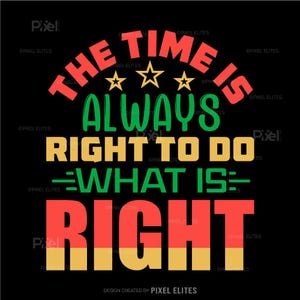 The Time is Always Right to Do What is Right SVG Cut File MLK Quote T ...
