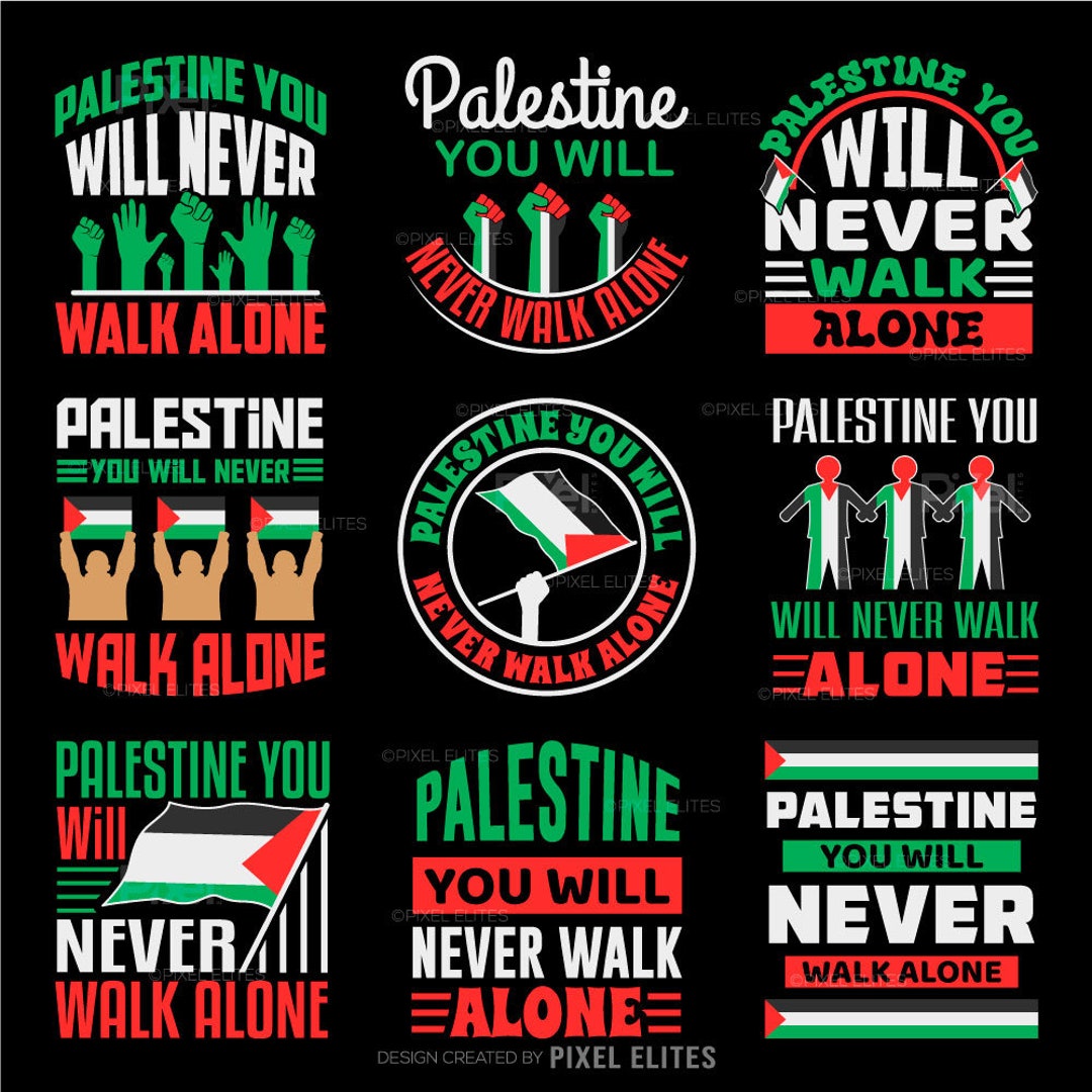 Palestine You Will Never Walk Alone SVG Free Palestine Tshirt Bundle ...
