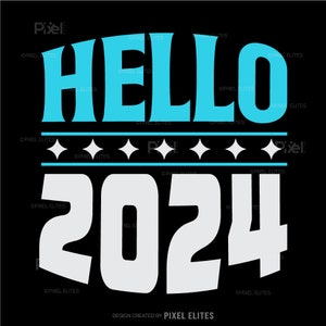 Hello 2024 SVG Happy New Year 2024 Tshirt Bundle Welcome 2024 New Year ...