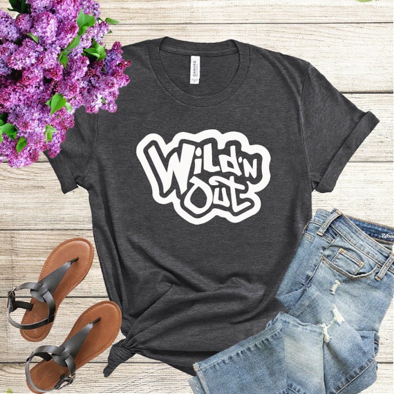 Wild style shirt Wild n Out Shirt Wild n Out T Shirt Wild | Etsy