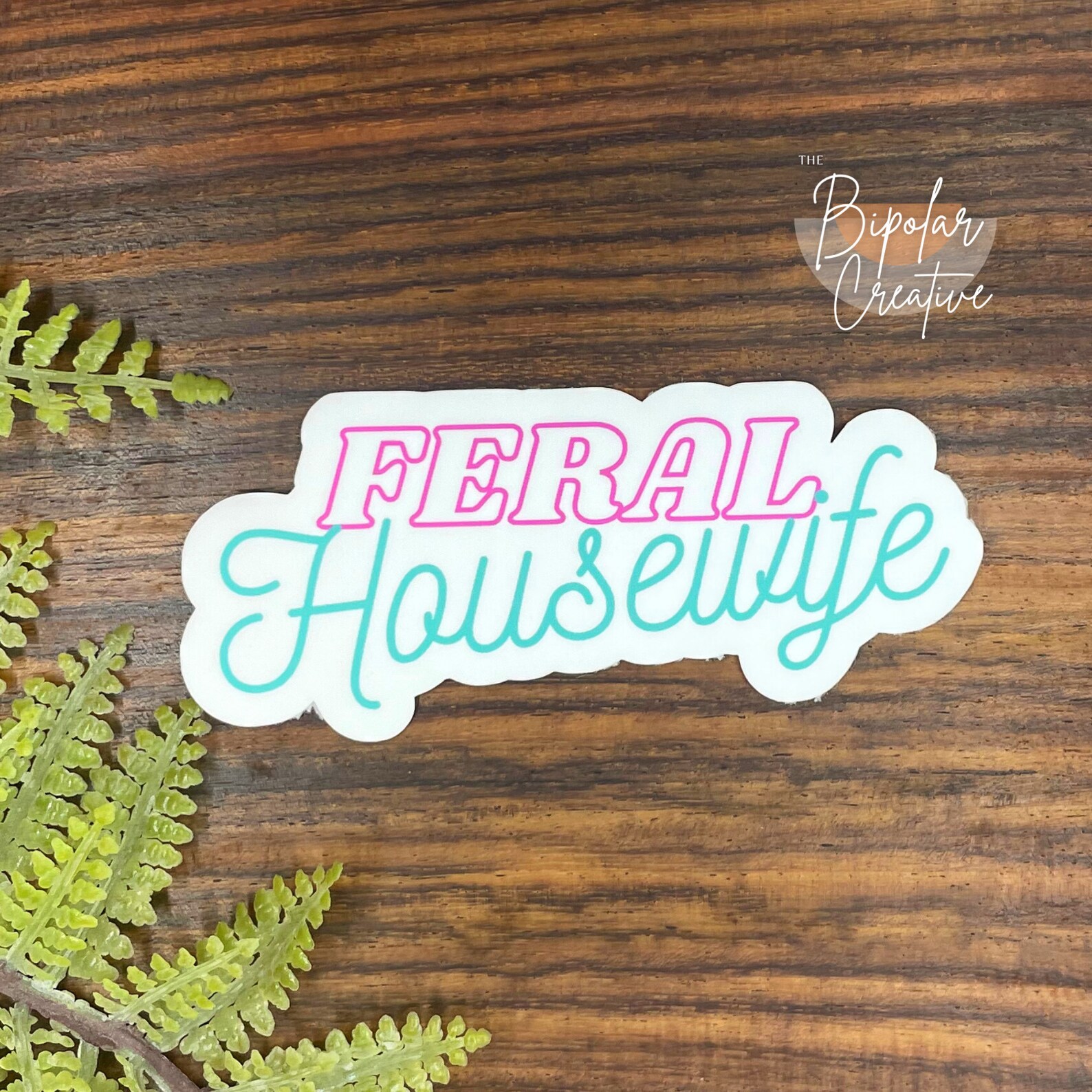 Feral Housewife Sticker, Funny Quote Sticker, Vinyl Sticker, Laptop ...
