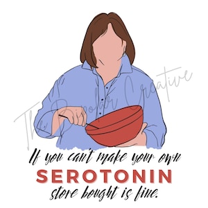 If You Cant Make Your Own Serotonin, Store Bought is Fine Sticker ...