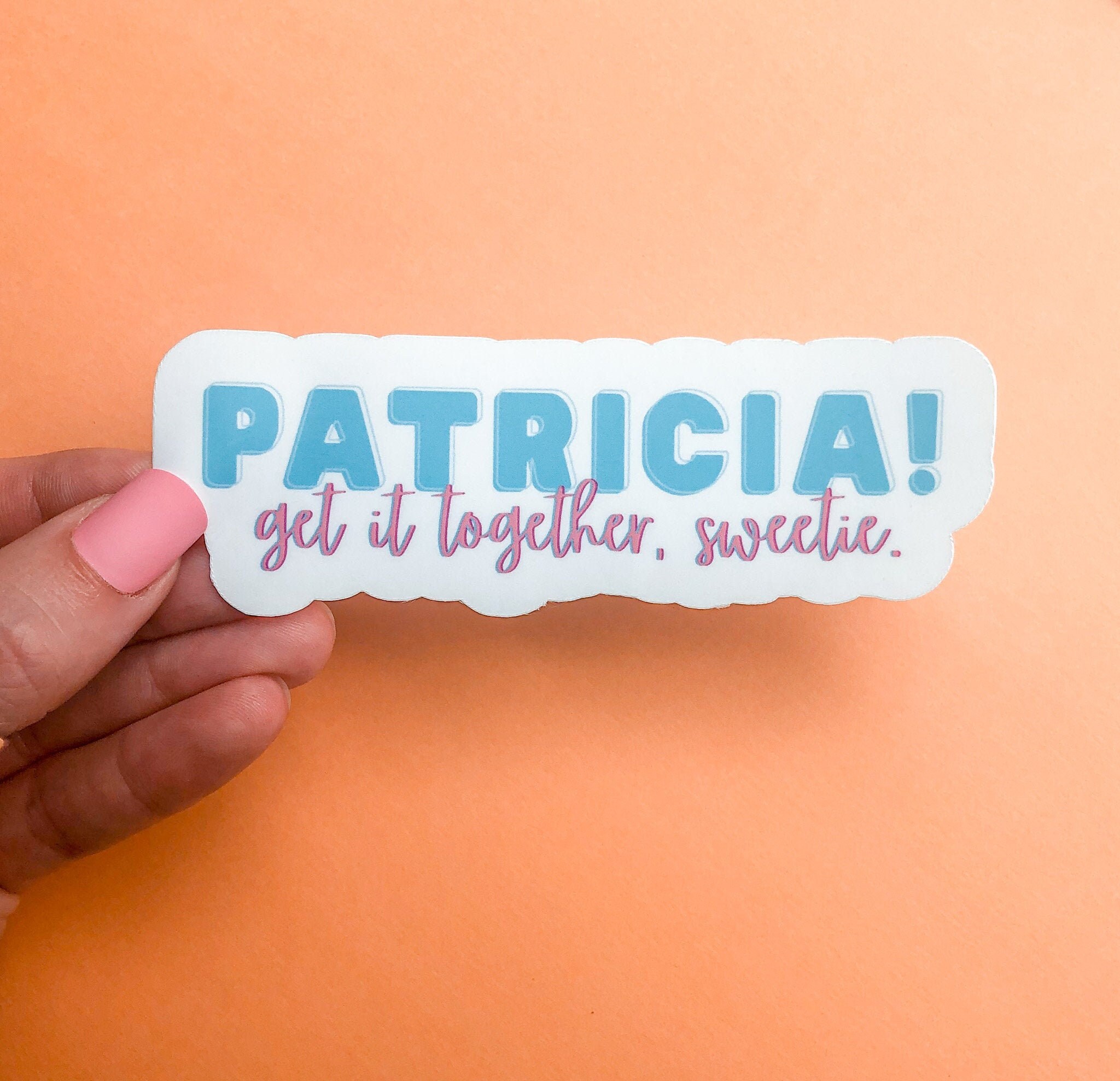 PATRICIA Get It Together, Sweetie Sticker, Colorguard Sticker, Funny ...