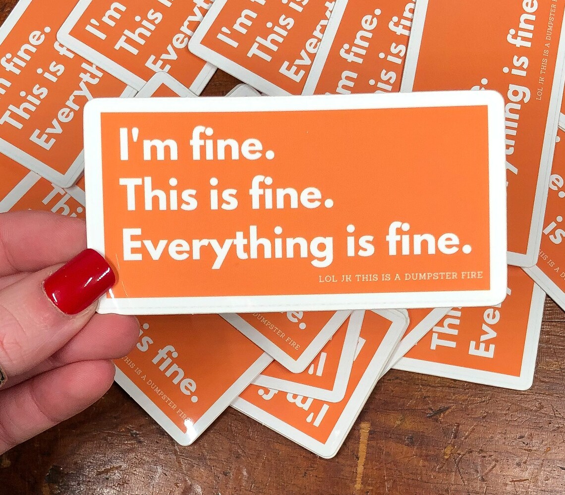 I'm fine. This is fine. Everything is Fine. LOL JK This is | Etsy