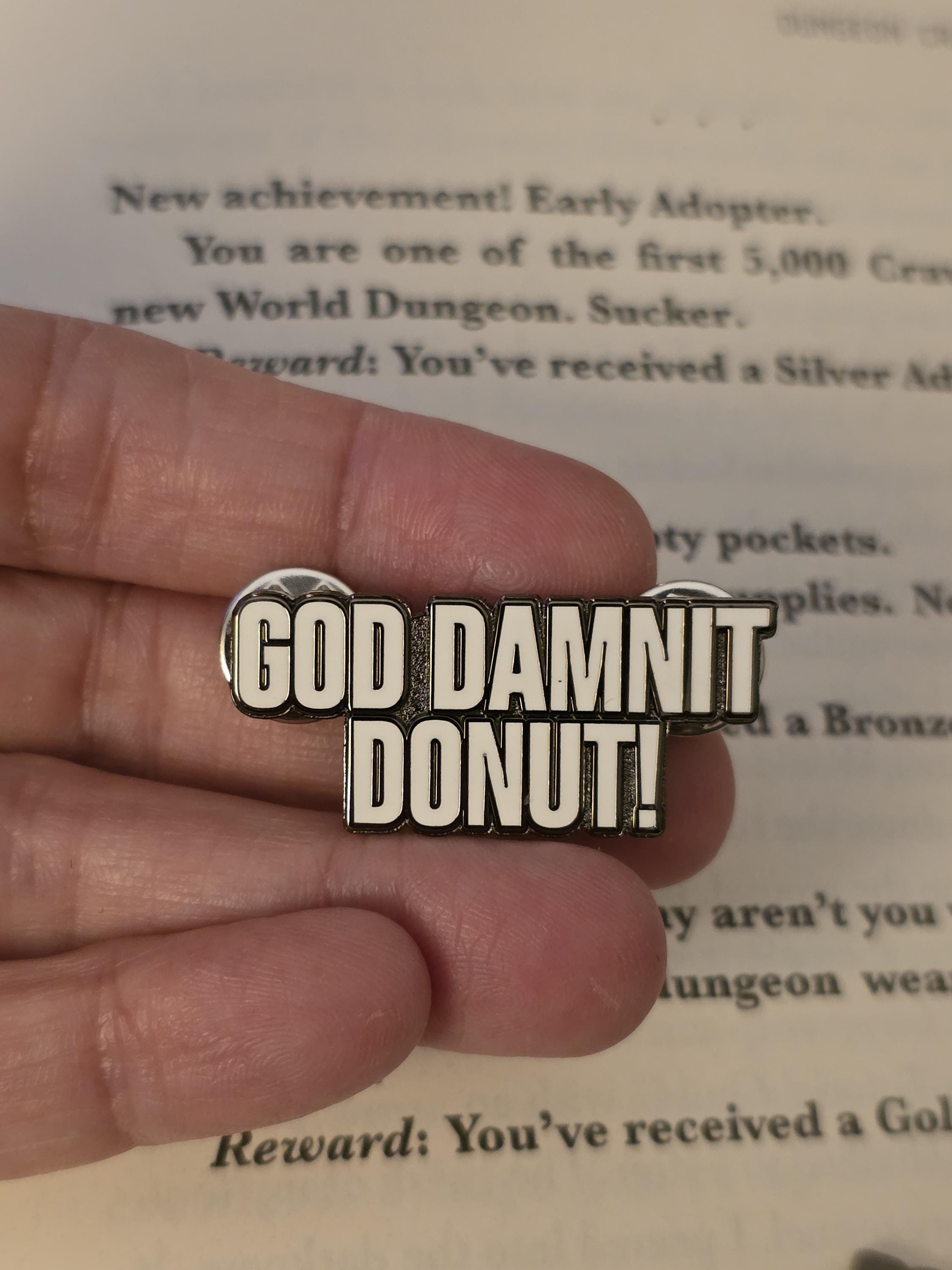 1.5" Enamel Pin God Damnit Donut - DCC Crawler Carl Donut Litrpg Dnd - Etsy