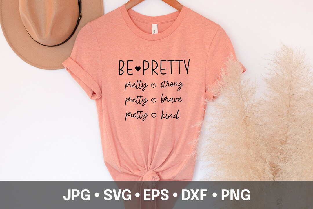 Be Pretty Svg, Be Strong Svg, Be Brave Svg, Be Kind Svg Pink Shirt Day ...