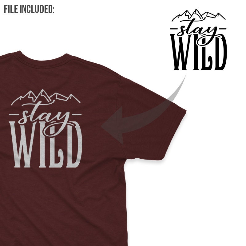 Stay Wild, Stay Wild SVG, Outdoors Cut File, Outdoor SVG, Wild SVG ...