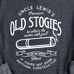 Uncle Lewis's Old Stogies Sweatshirt, Christmas Vacation, Hap Hap ...