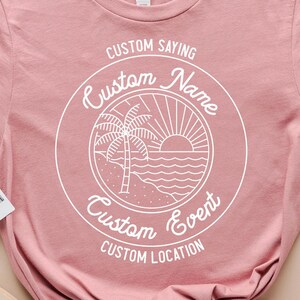 Custom Event Tees, Custom Family Vacation Shirts, Custom Group Tee ...