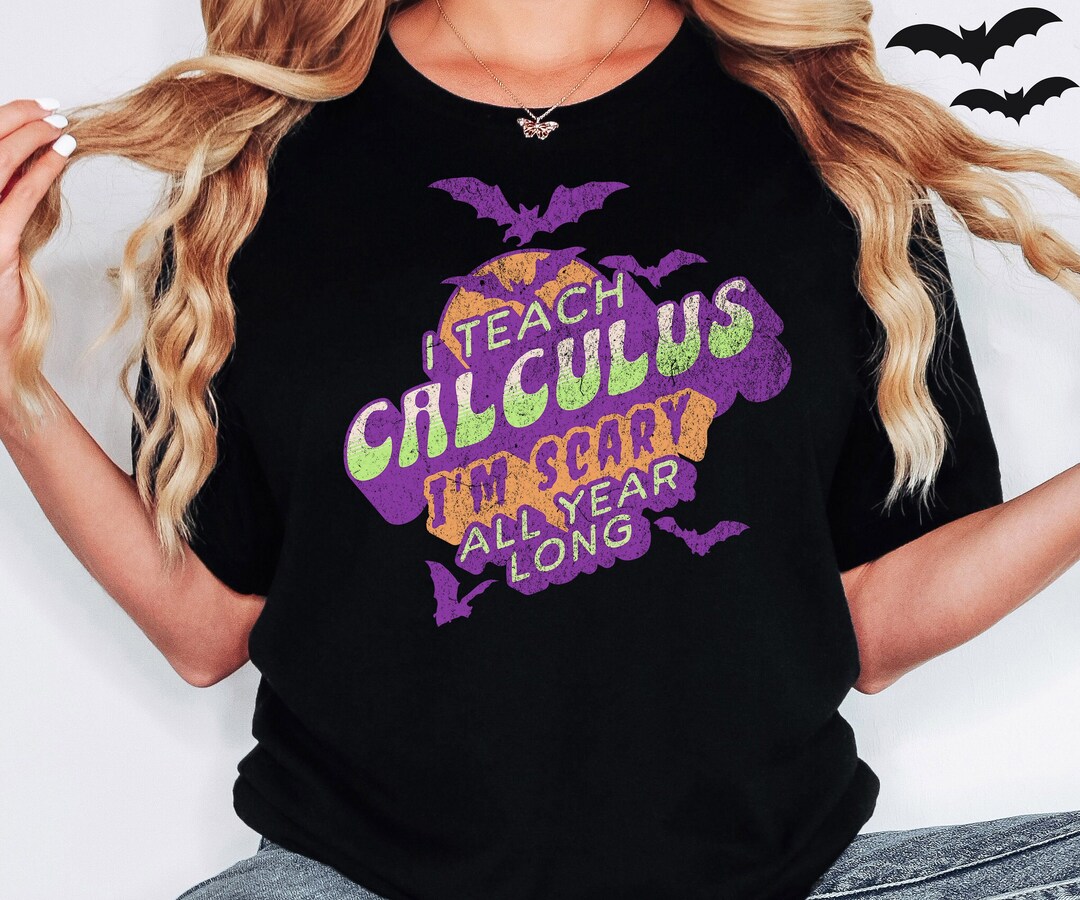 Calculus Teacher Tee, Halloween Calculus Shirt, Halloween Shirt for ...