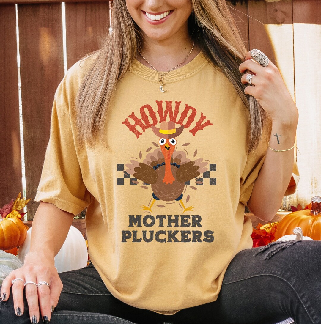Howdy Mother Pluckers, Cowboy Thanksgiving, Funny Thanksgiving, Western ...