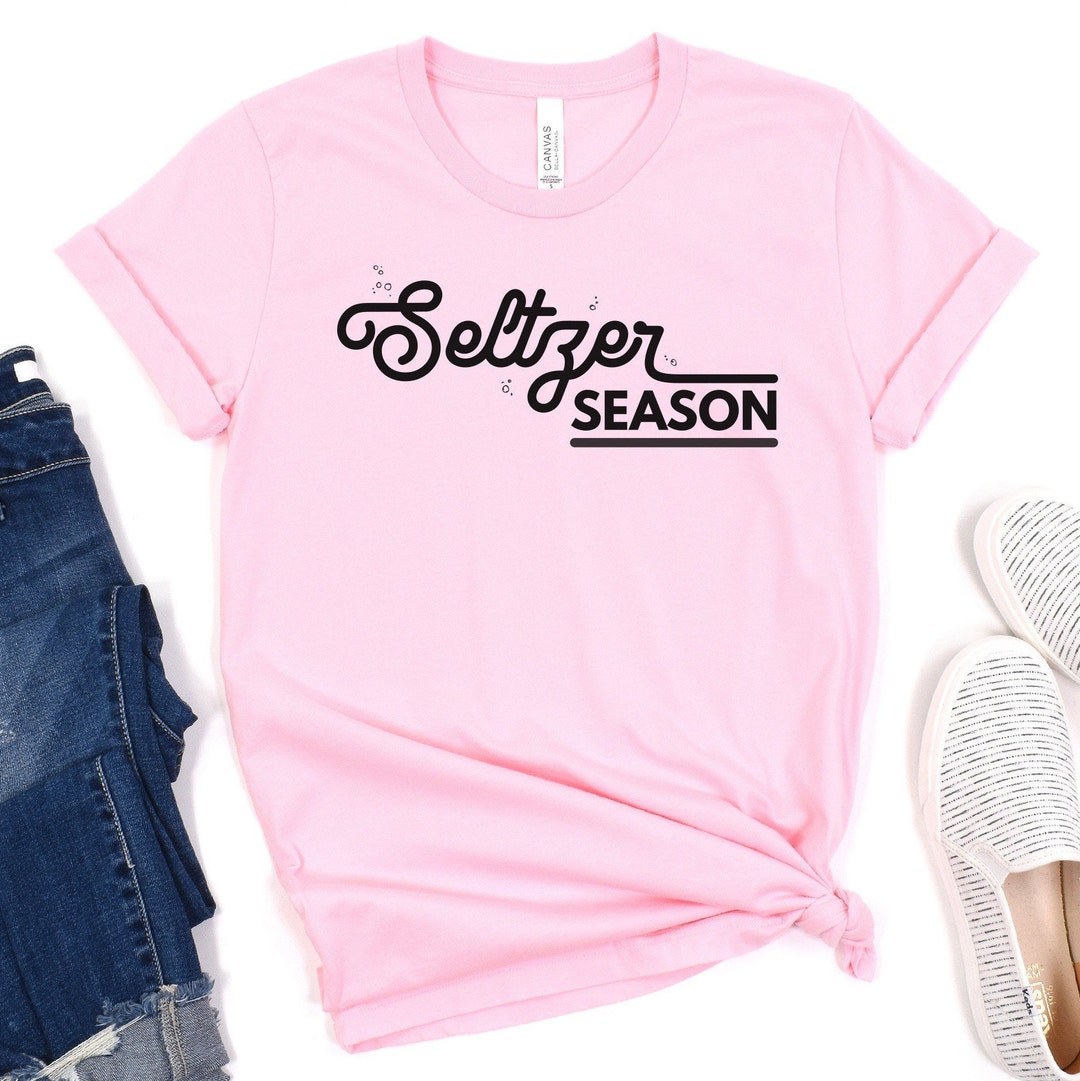 Seltzer Season Tee, Drinkin Claws, Gettin Unruly, Sunshine & Seltzers ...