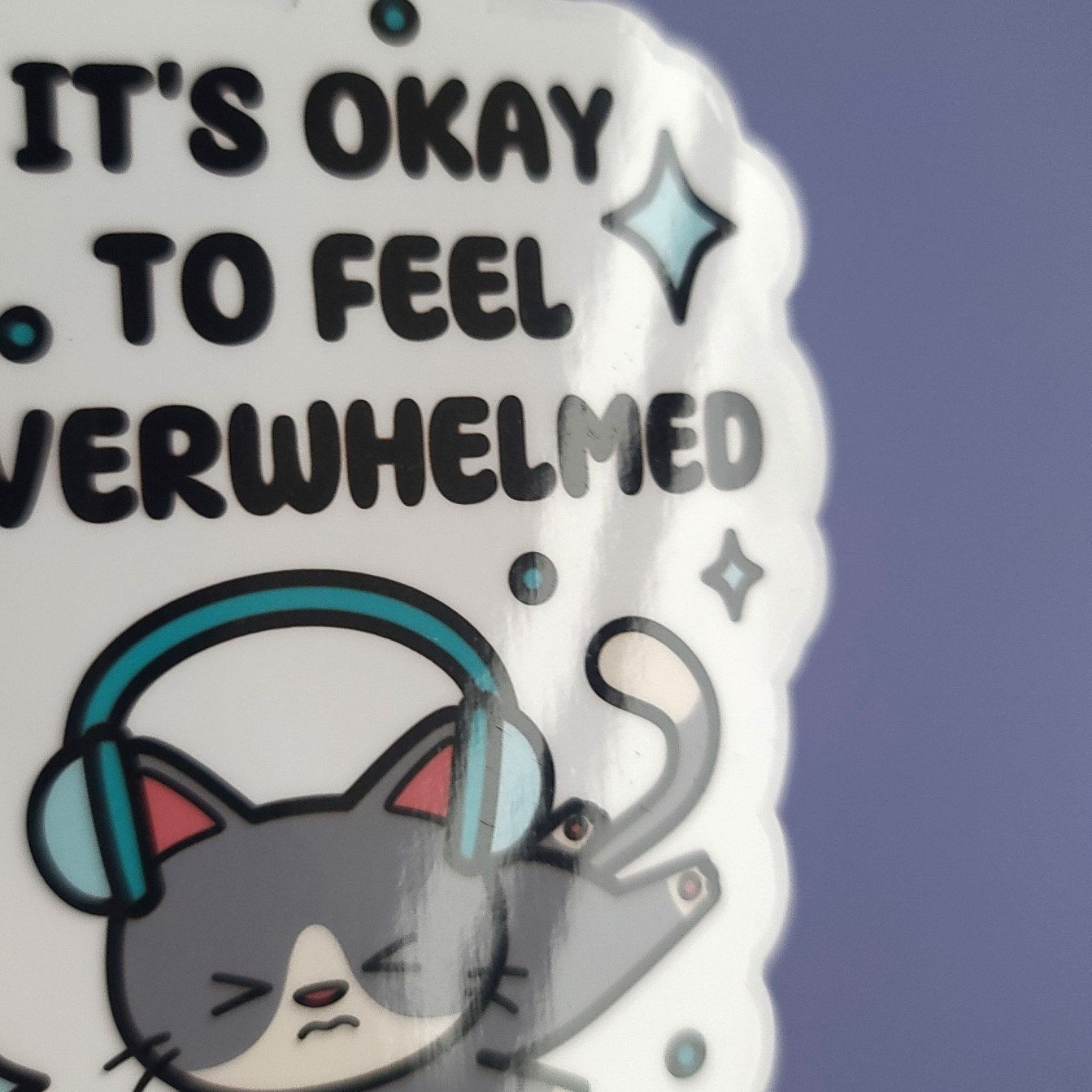 It's Okay to Feel Overwhelmed - Waterproof Glossy Vinyl Headphone Cat ...