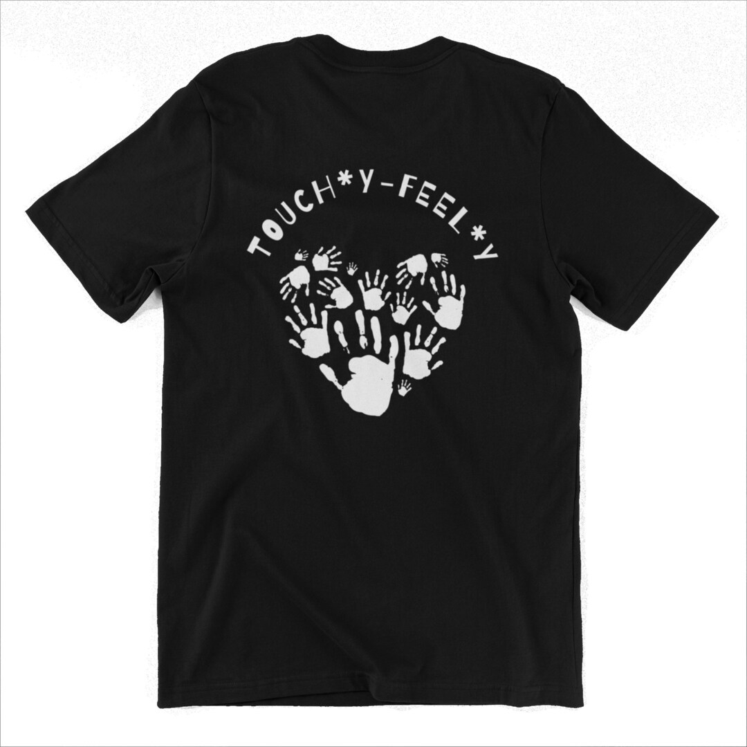 Touchy Feely Tee Shirt, Sensitive Being Tshirt, Touchy Comfy Crewneck ...