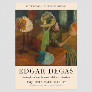 Edgar Degas Exhibition Poster - Gallery Quality Print - the Millinery ...