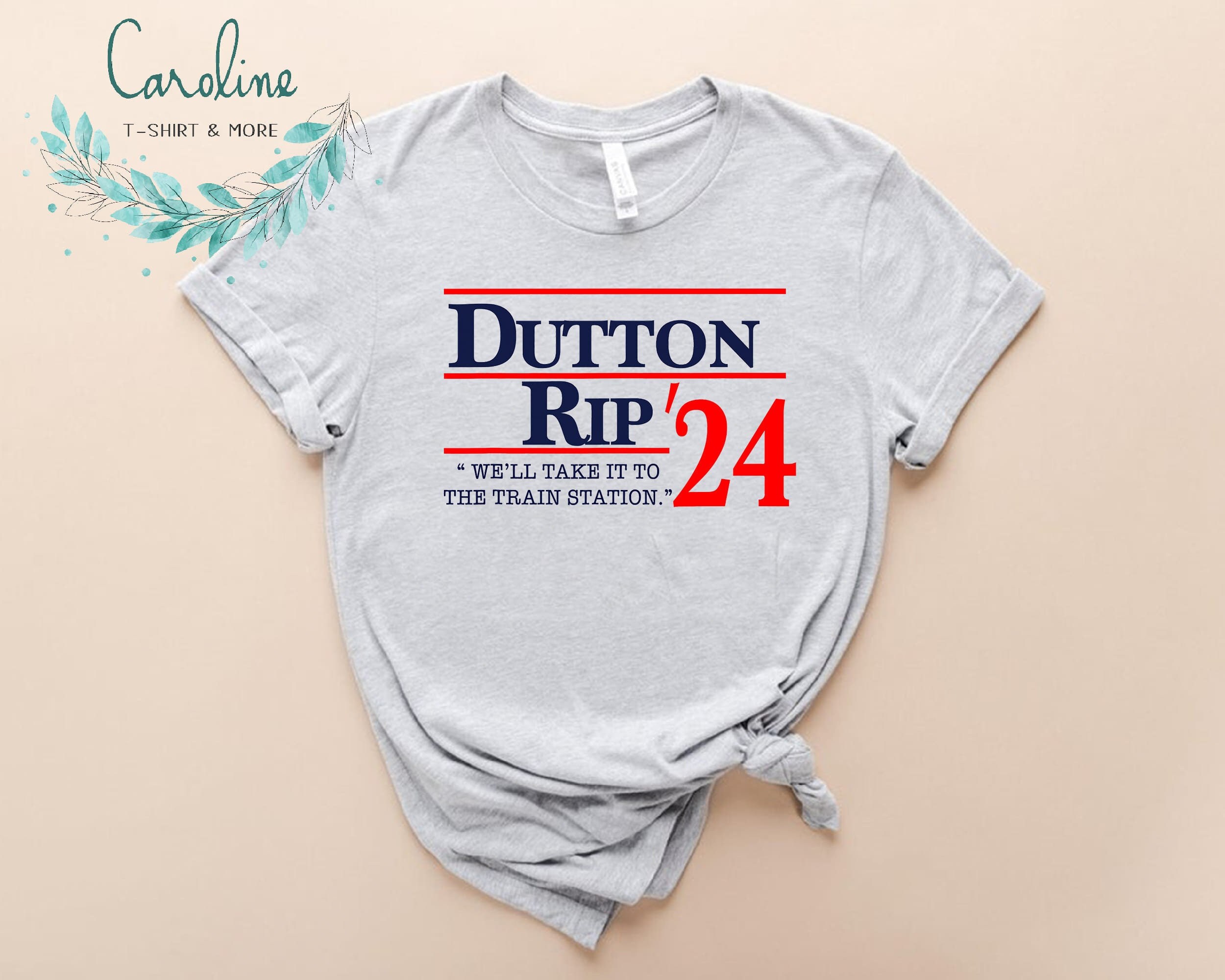 We'll Take It to the Train Station Shirt Dutton Rip 2024 | Etsy