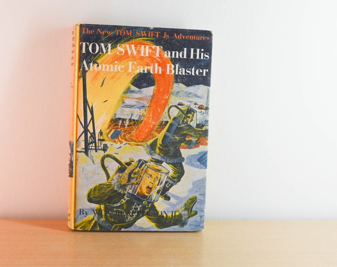 Tom Swift and His Atomic Earth Blaster - Tom Swift Adventures - Vintage ...
