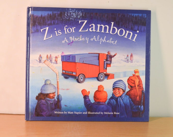 Z is for Zamboni - A Hockey Alphabet Book - by Matt Napier Melanie Rose ...