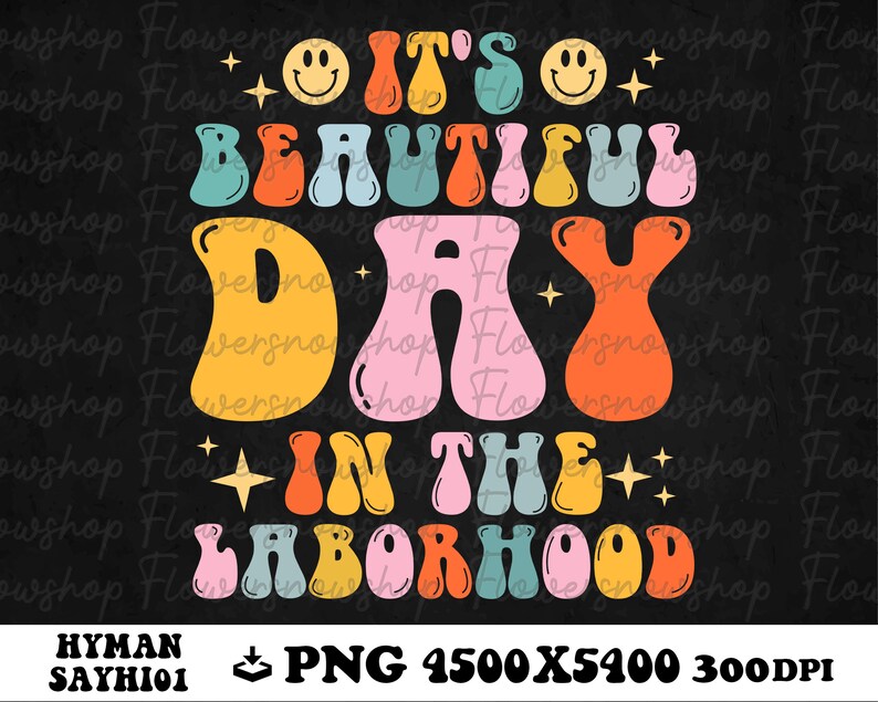 Its A Beautiful Day In The Laborhood Png L And D Etsy