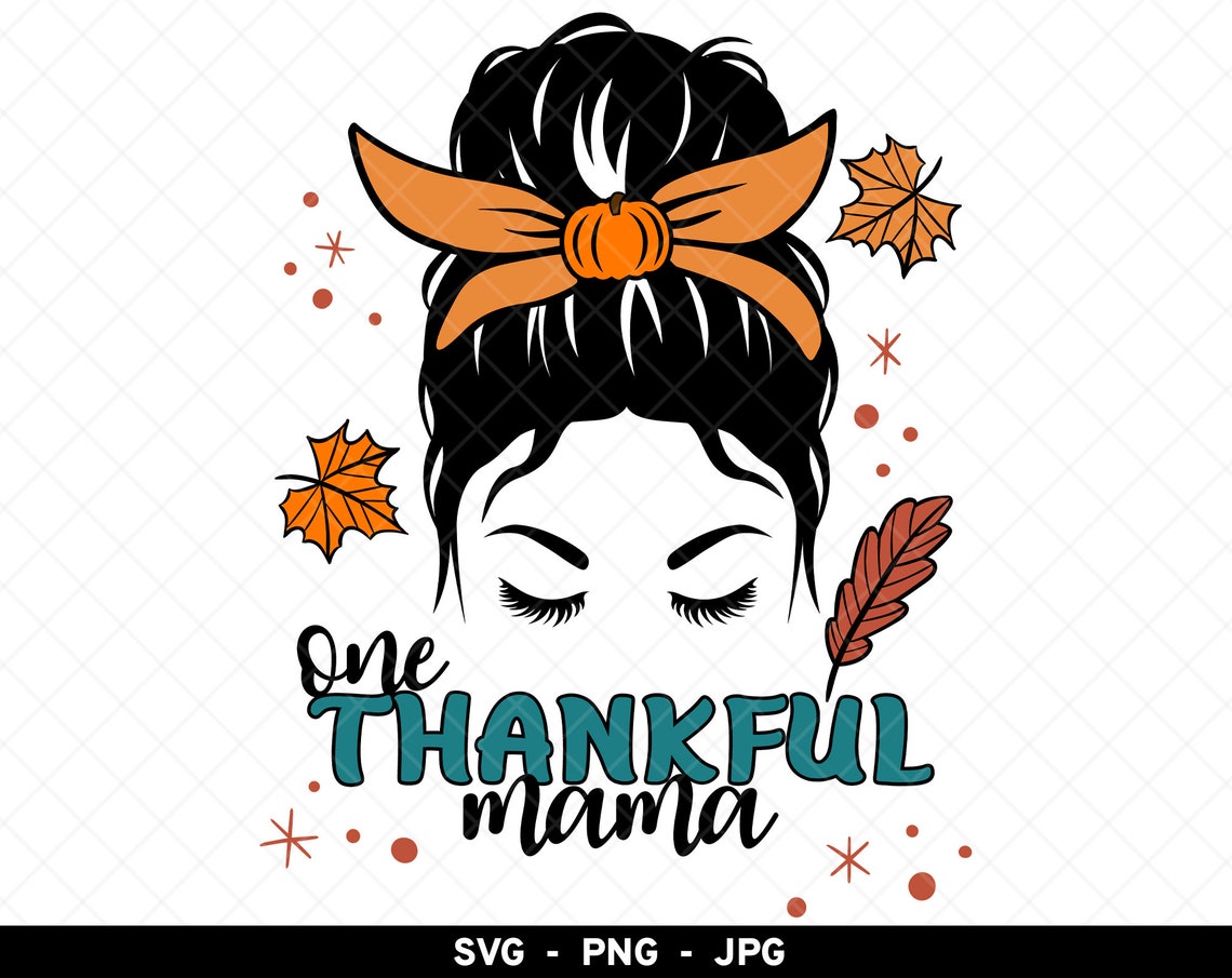 One Thankful Mama Png Thankful Mama Svg Thankful Mom Png Etsy